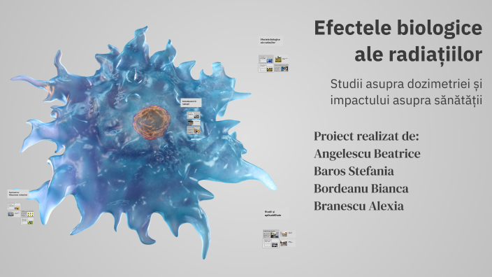 Efectele biologice ale radiațiilor by Beatrice Anglescu on Prezi