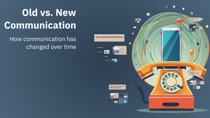 Old vs. New Communication by Luca Stigliano on Prezi