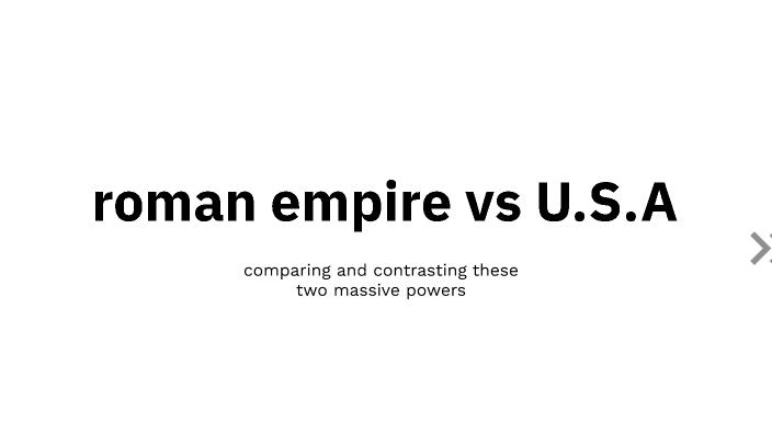 roman empire vs U.S.A by steven cearing on Prezi