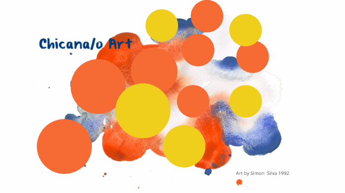 Chicano Art Movement: Simón Silvia by Alexandra Thayer on Prezi