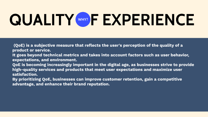 WHY QUALITY OF EXPERIENCE by Iffat Khan on Prezi