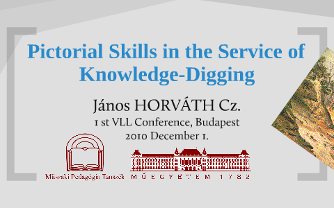 Pictorial Skills in the Service of Knowledge-Digging by János Horváth Cz.