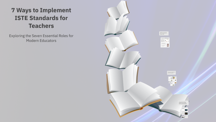 7 Ways to Implement ISTE Standards for Teachers by Rosa Medina on Prezi