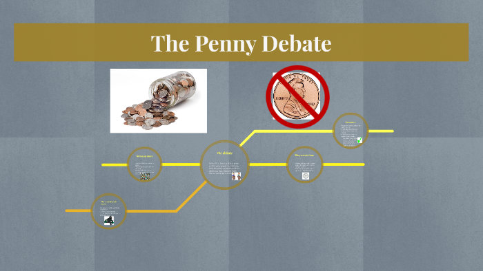 The Penny Debate by Matthew Leager on Prezi