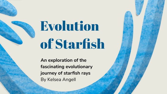 Evolution of Starfish by Kelsea Angell on Prezi