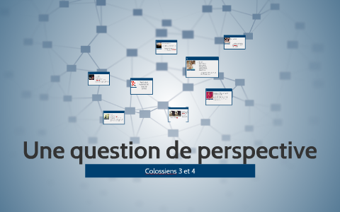 Une question de perspective by nat bol on Prezi