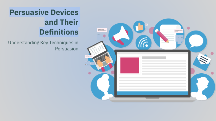 Persuasive Devices and Their Definitions by Ashik Ashtaman on Prezi
