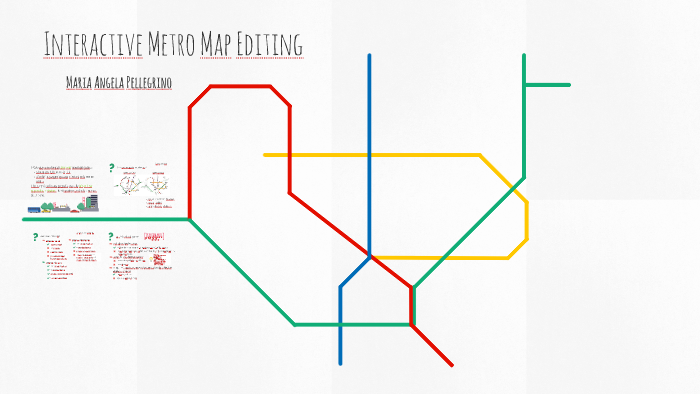 Interactive Metro Map Editing by Maria Angela Pellegrino on Prezi