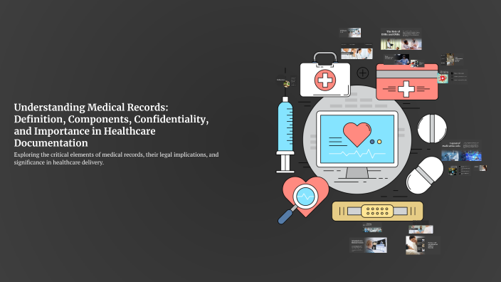 Understanding Medical Records: Definition, Components, Confidentiality ...