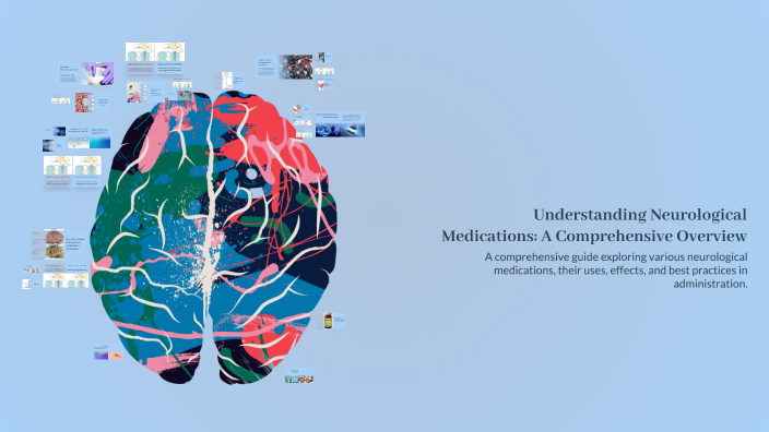 Understanding Neurological Medications: A Comprehensive Overview by ...