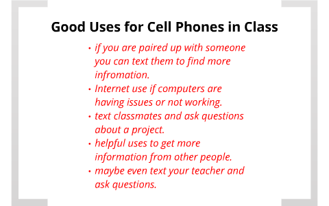 Good Uses For Cell Phones In Class by katelynn rayfield on Prezi