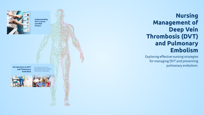 Nursing Management of Deep Vein Thrombosis (DVT) and Pulmonary Embolism ...