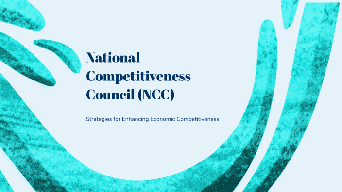 National Competitiveness Council (NCC) by Tarun Mallu on Prezi