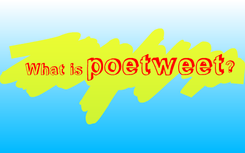 What is Poetweet? by Sam Walker on Prezi