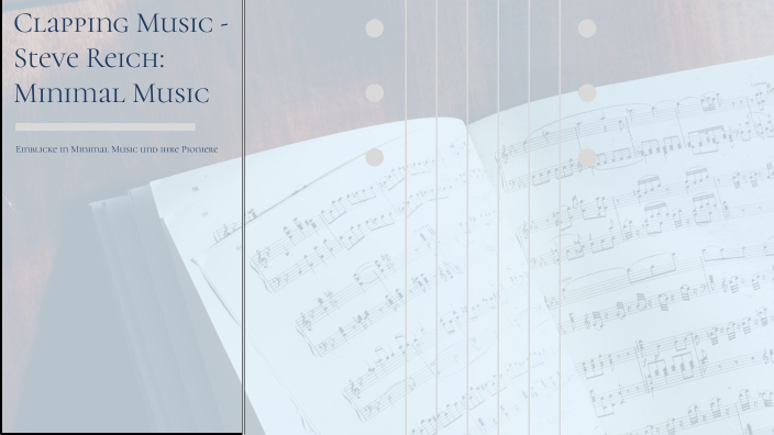 Clapping Music - Steve Reich: Minimal Music by major major on Prezi