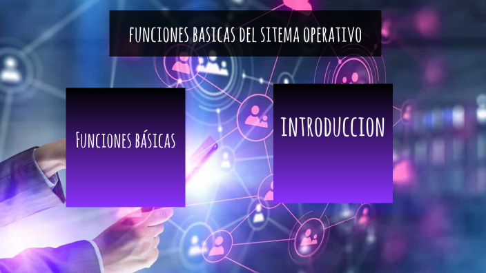 funciones basicas dl sistema operativa by Francisco Mendoza on Prezi
