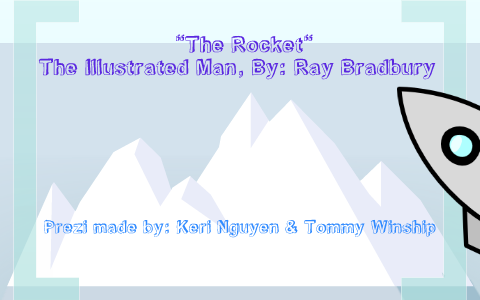 The Rocket by Keri Nguyen on Prezi