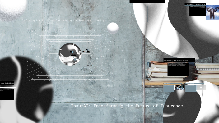 InsurAI: Transforming the Future of Insurance by nimra aziz on Prezi