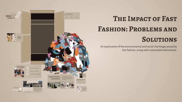 The Impact of Fast Fashion: Problems and Solutions by Lotta Dirks on Prezi