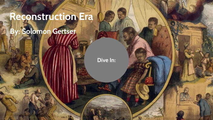 Reconstruction Era by Solomon Gertser on Prezi