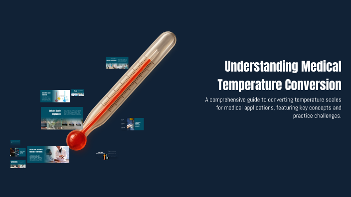 Understanding Medical Temperature Conversion by Mudit Champaneri on Prezi