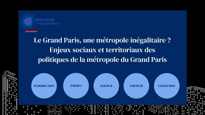 Le Grand Paris Une Métropole Inégalitaire Enjeux Sociaux Et