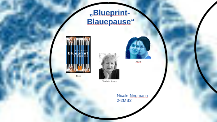 „Blueprint-Blauepause“ by Nicole Neumann on Prezi