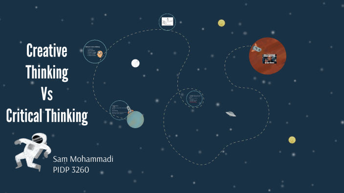 Creative Thinking Vs Critical Thinking by Sam M on Prezi