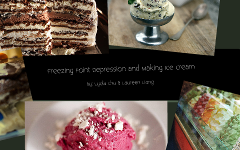 Freezing Point Depression and Making Ice Cream by Laureen Liang on Prezi