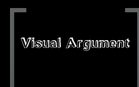 Visual Argument Analysis by Dylan Pruner on Prezi