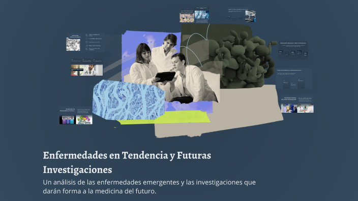 Enfermedades en Tendencia y Futuras Investigaciones by Estefanny ...