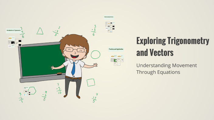 Exploring Trigonometry and Vectors by Chaiyanan Panyarachun on Prezi