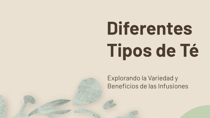 Diferentes Tipos de Té by alejandro montalvan on Prezi