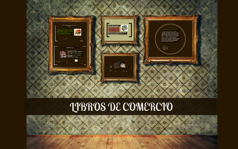 LIBROS DE COMERCIO by on Prezi