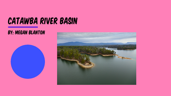 River Basin Project- Megan Blanton by Megan Blanton on Prezi