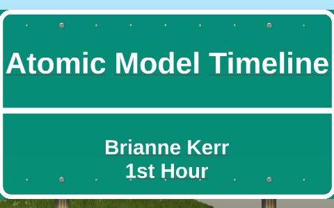 Atomic Model Timeline by Brianne Kerr on Prezi