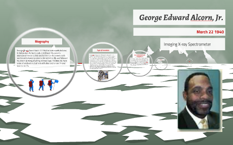 George Edward Alcorn, Jr. by janii fitzgerald on Prezi