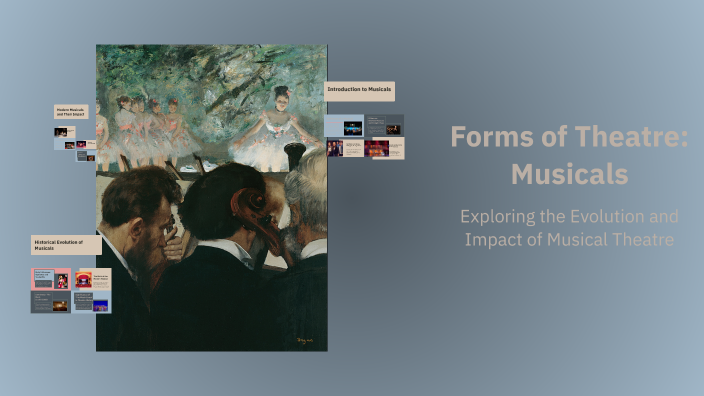 Forms of Theatre: Musicals by Jamaya Green on Prezi