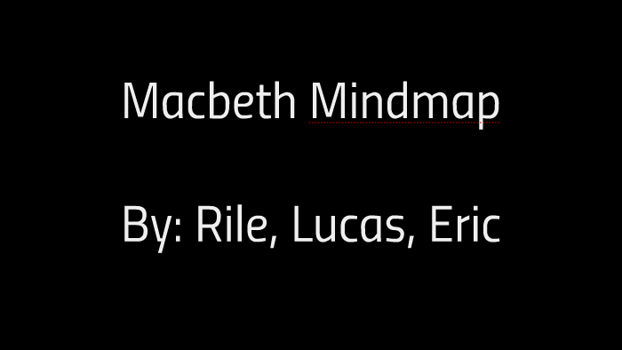 Macbeth power mind map by rile frena on Prezi