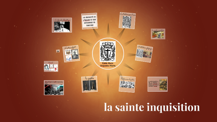 la sainte inquisition by pablo matiz buitrago on Prezi