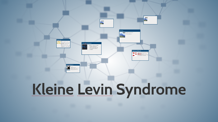 Kleine Levin Syndrome by Hilton Lewis on Prezi