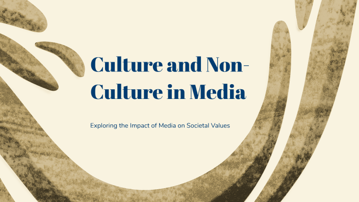 Culture and Non-Culture in Media by Jovan Brkovic on Prezi