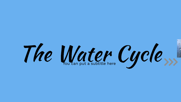Cycle Water presentation by William Heidrick on Prezi