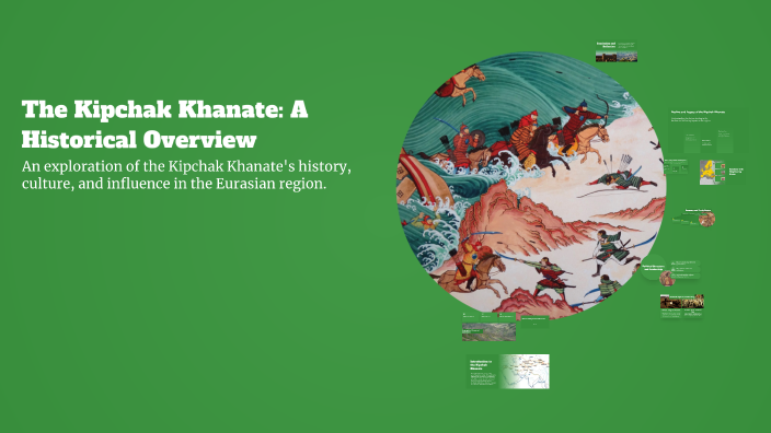 The Kipchak Khanate: A Historical Overview by Гульназ on Prezi