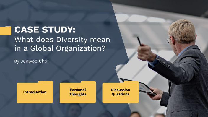 CASE STUDY: What Does Diversity...? by Jay Choi on Prezi