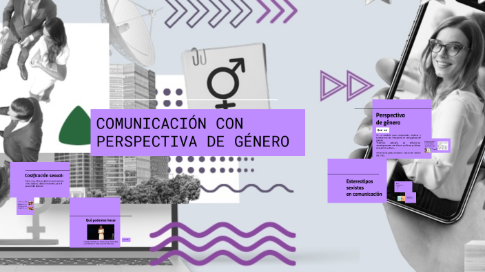 Comunicación con perspectiva de género by Granada Lucas Real on Prezi