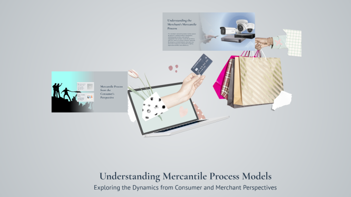 Understanding Mercantile Process Models by PATHI LAVANYA REDDY on Prezi