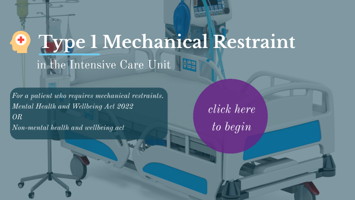 ICU Nursing Type 1 Mechanical Restraint by Western Health on Prezi