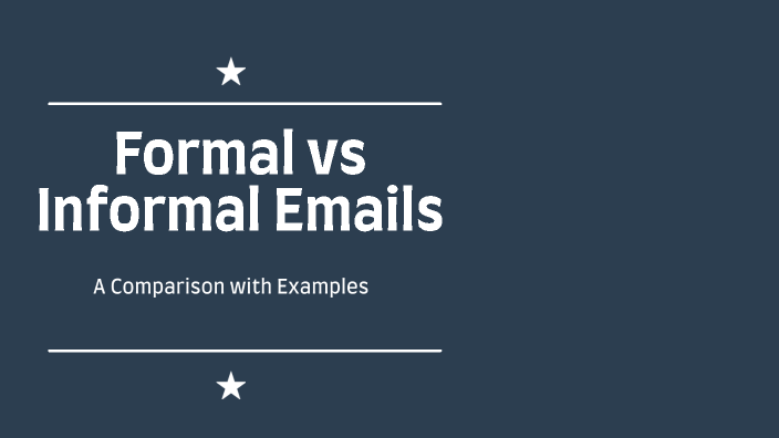 Formal Vs Informal Emails By Asmaa Mohamed On Prezi