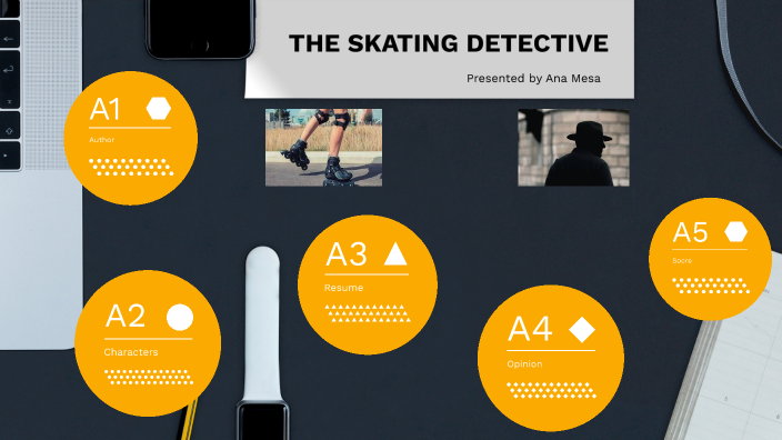 The skating detective by Ana Mesa on Prezi